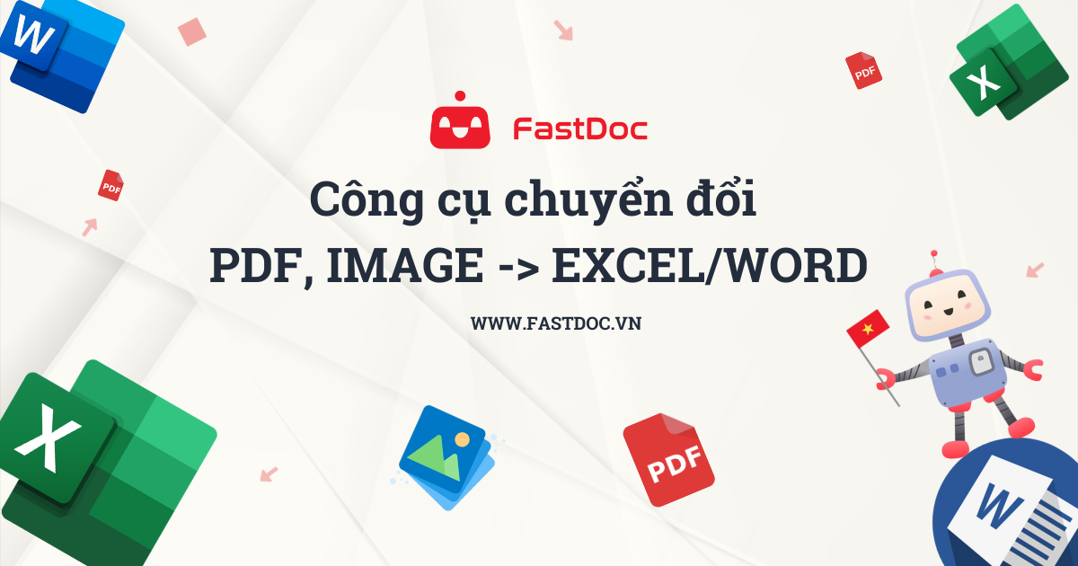 FastDoc - Chuyển đổi file PDF, Hình ảnh sang Word/Excel